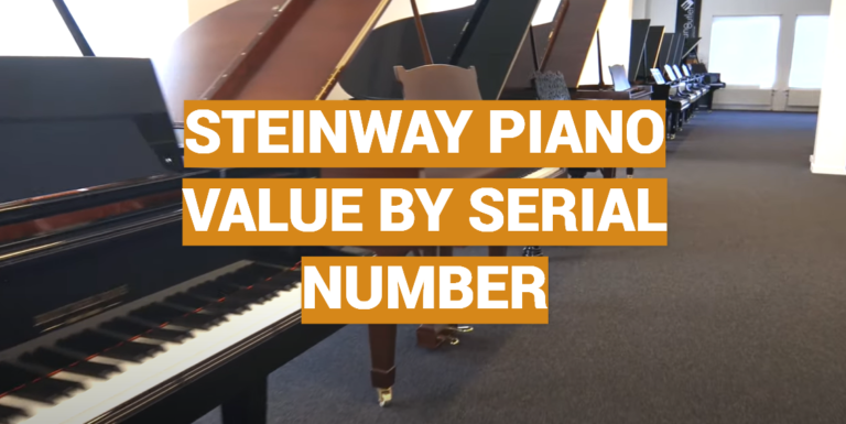 Steinway Piano Value by Serial Number - MusicProfy