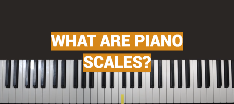 What Are Piano Scales? - MusicProfy