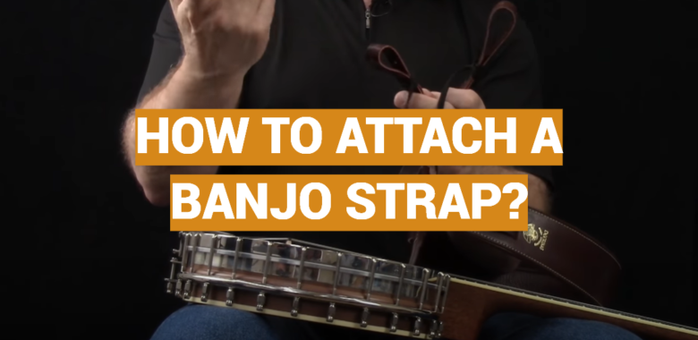 How to Attach a Banjo Strap? - MusicProfy