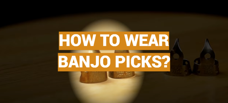 How to Wear Banjo Picks? - MusicProfy